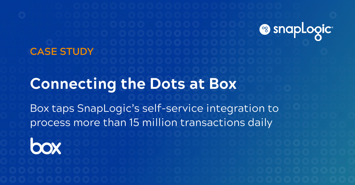 Connecting the Dots at Box | SnapLogic