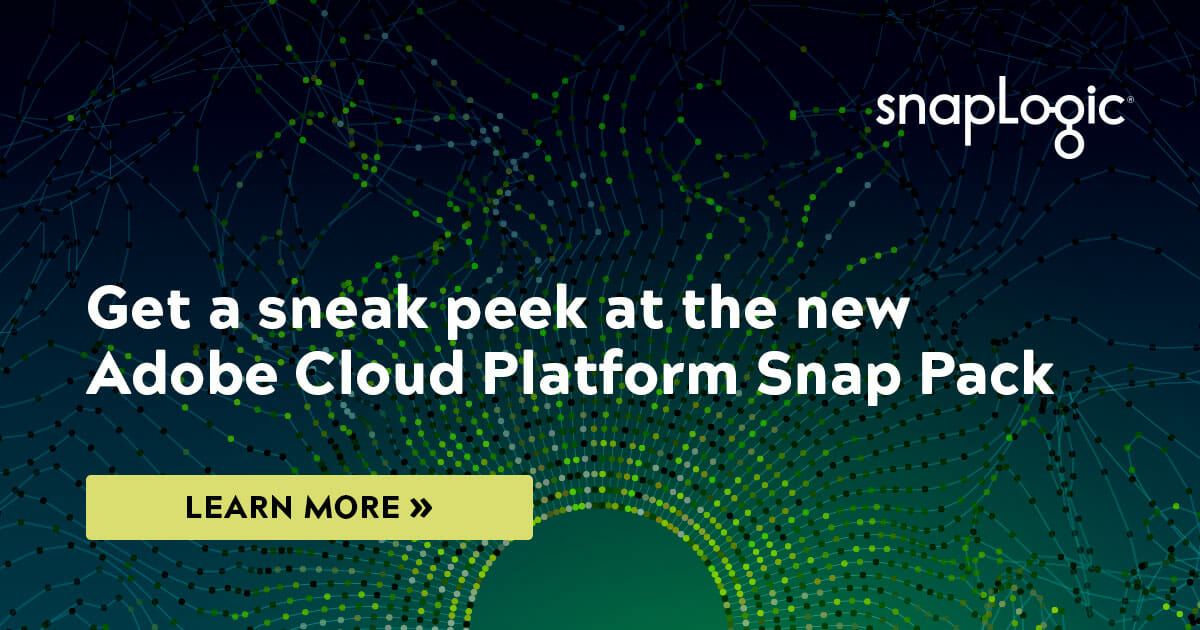 A sneak peek at our Adobe Cloud Platform Snap Pack | SnapLogic
