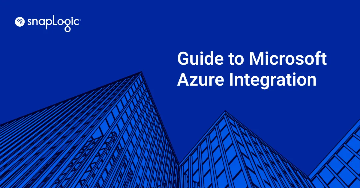Guide to Microsoft Azure Integration | SnapLogic