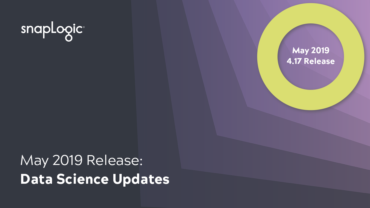 May 2019 Release: Data Science Updates | SnapLogic