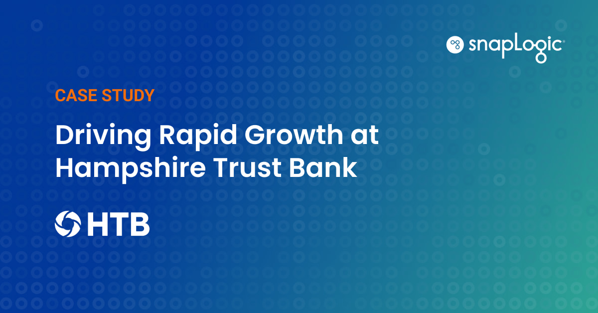 Driving Rapid Growth at Hampshire Trust Bank | SnapLogic