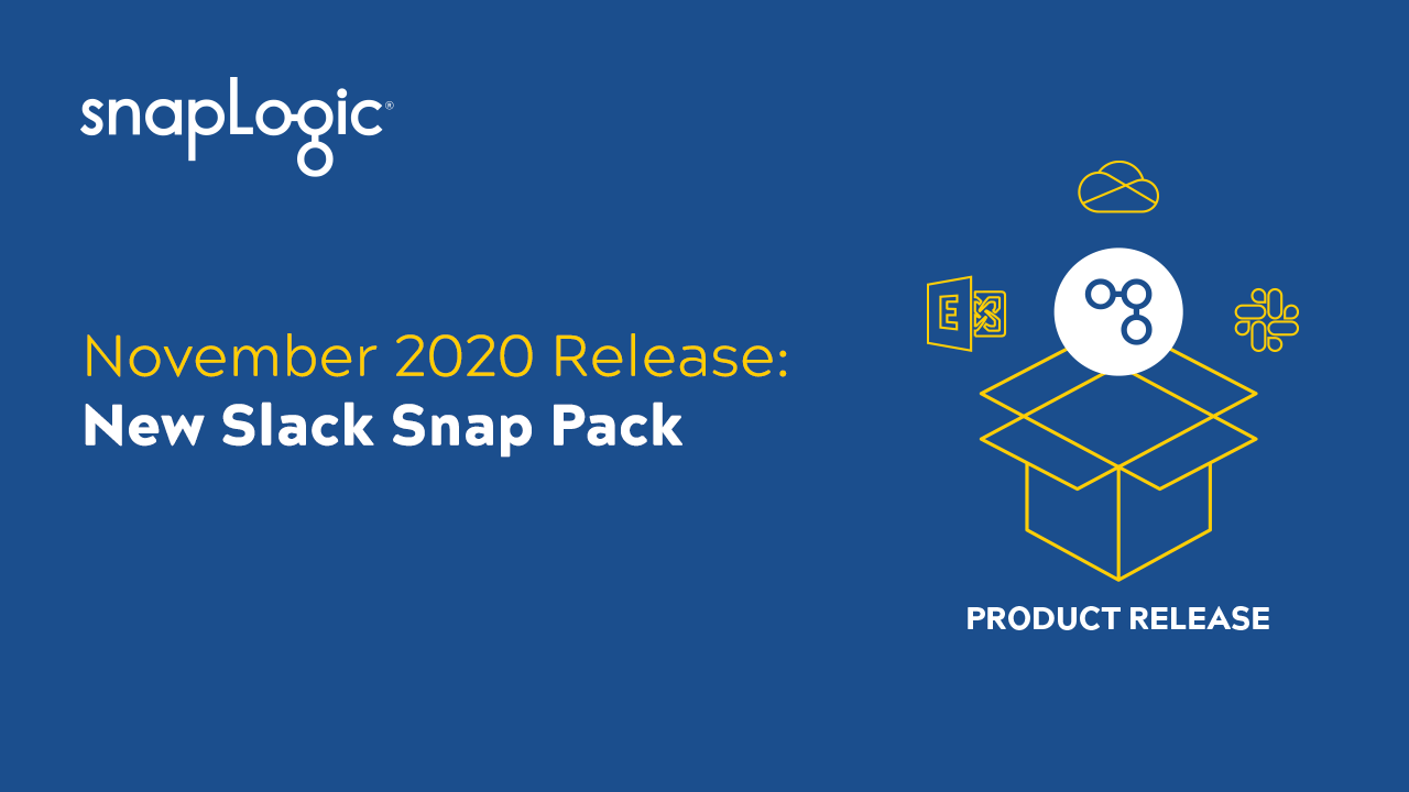 November 2020 Release: Slack Snap Pack | SnapLogic
