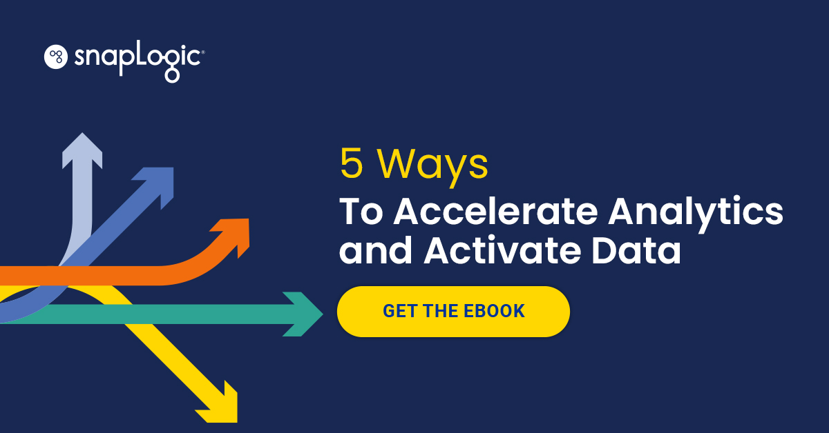 5 Ways to Accelerate Analytics and Activate Data | SnapLogic