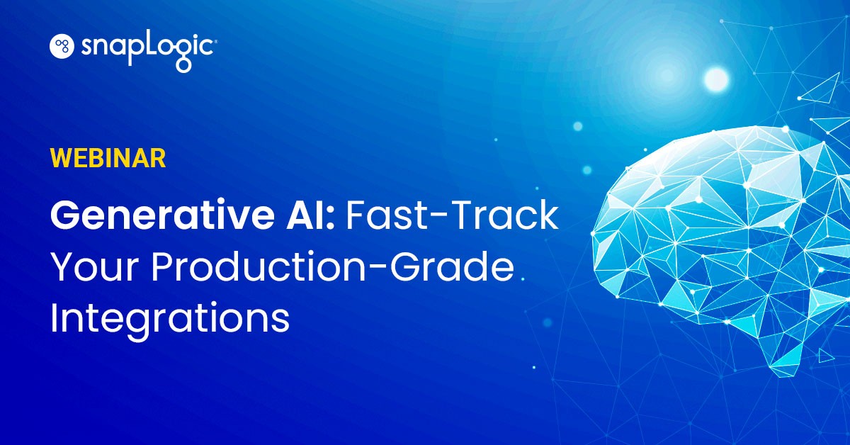 Generative AI: Fast-Track Your Production-Grade Integrations | SnapLogic
