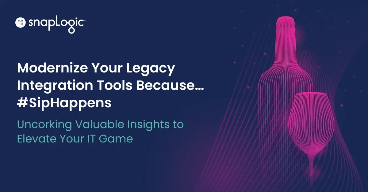 Modernize Your Legacy Integration Tools Because… #SipHappens Modernize Your Legacy Integration Tools Because… #SipHappens